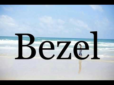 How To Pronounce Bezel🌈🌈🌈🌈🌈🌈Pronunciation Of Bezel