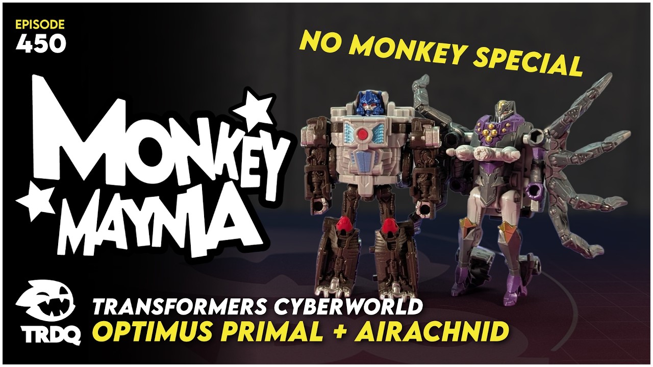 TRDQ: MONKEY MAY-NIA 2026: Transformers Cyberworld Optimus Primal and Airachnid Review