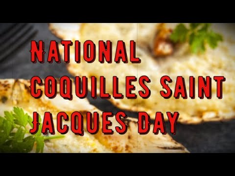 Celebrate National Coquilles Saint Jacques Day: Exquisite French Delicacy!