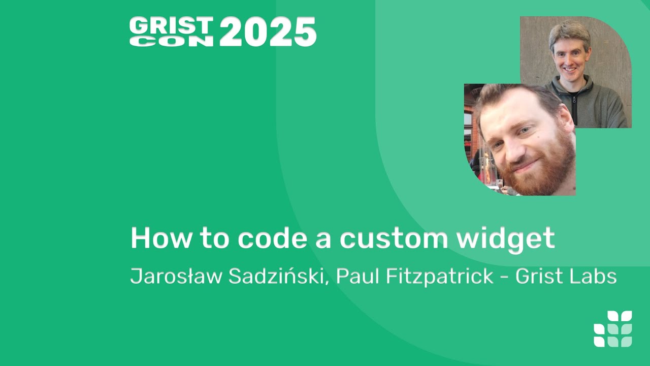 Jarosław Sadziński & Paul Fitzpatrick - How to code a custom widget | GristCon 2025