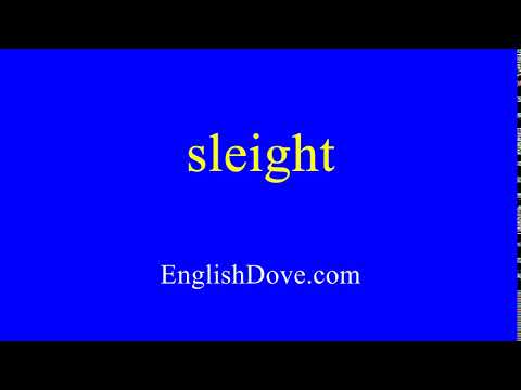 How to pronounce sleight in American English.