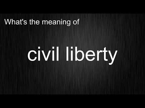 What's the meaning of "civil liberty", How to pronounce civil liberty?