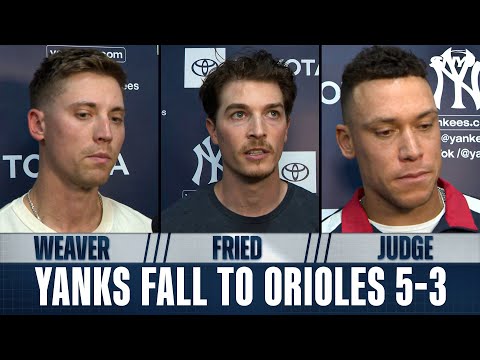 Luke Weaver, Max Fried and Aaron Judge discuss Yankees loss to Orioles on Friday night