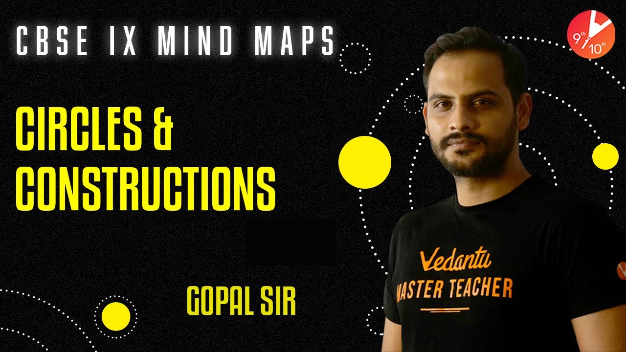 Circles and Constructions Mind Maps | CBSE Class 9 Math Chapters 10 & 11 | NCERT Solutions | Vedantu