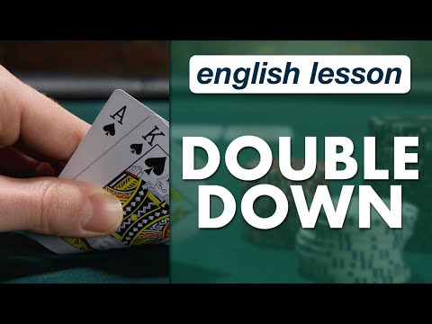 Idiom: Double Down