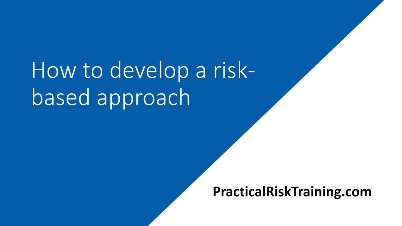 How to develop a risk based approach