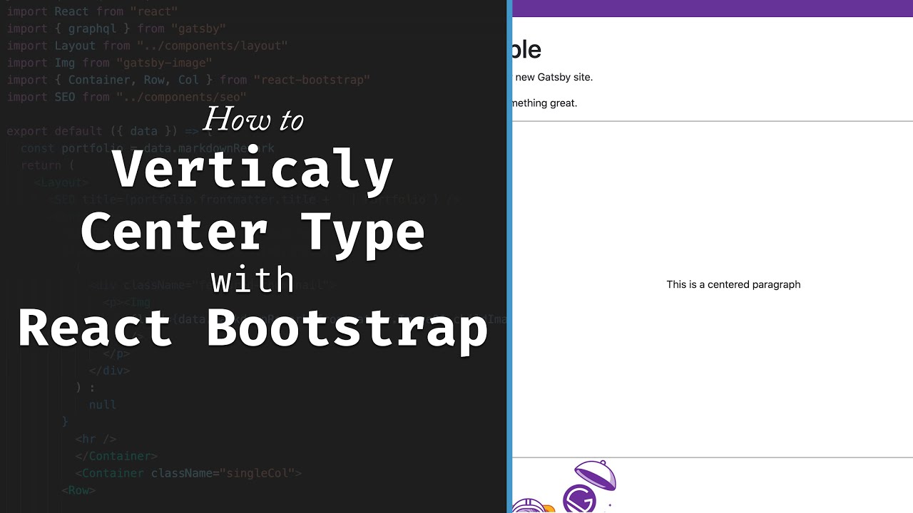 How to Vertically Align Type to the Center using React Bootstrap in Gatsby JS