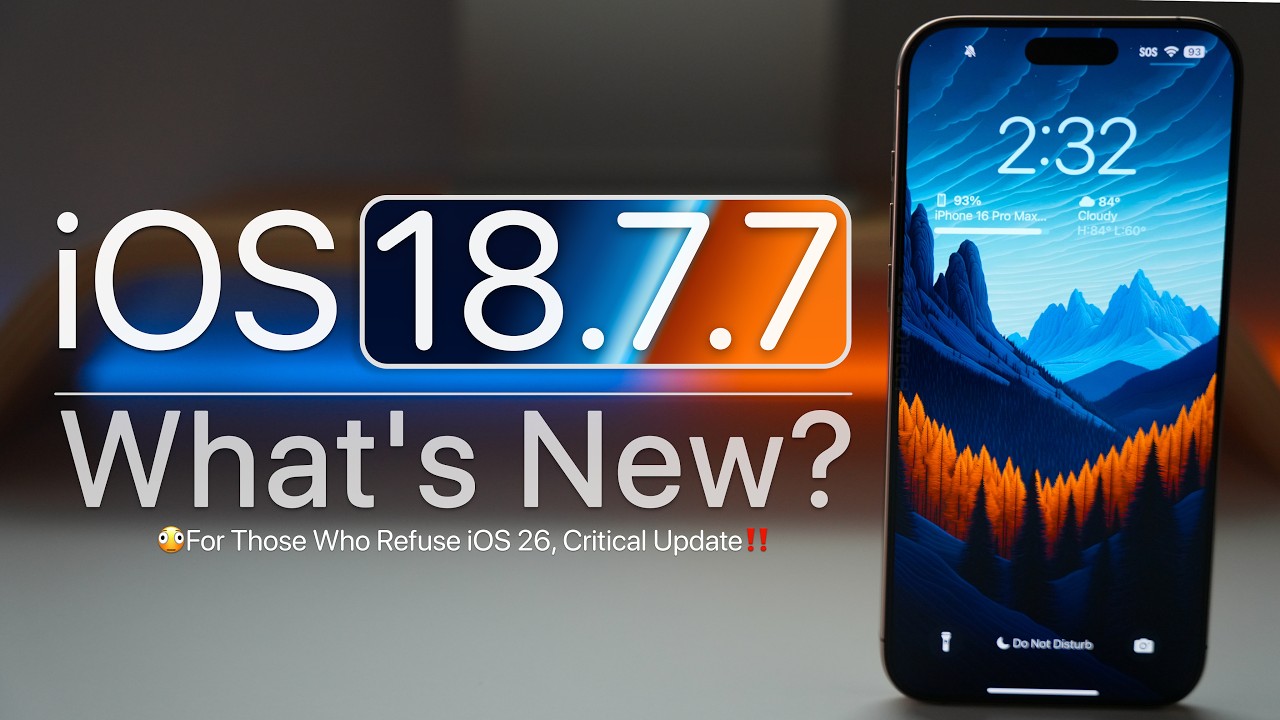 iOS 18.7.7 is Out! - What's New? (For All Refusing iOS 26)