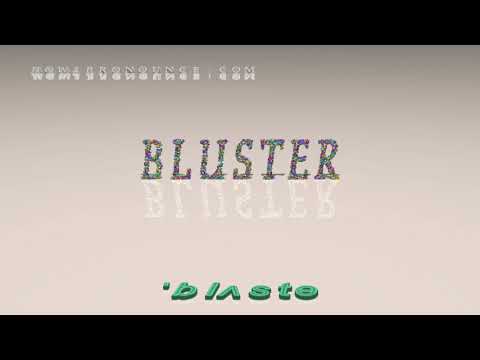 bluster - pronunciation + Examples in sentences and phrases