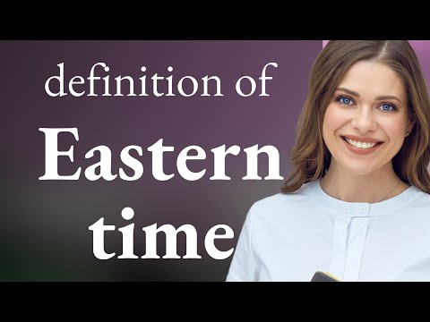 Eastern time | definition of EASTERN TIME