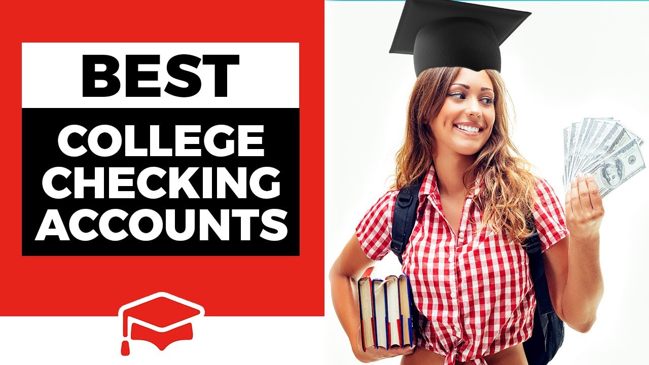 Best College Student Checking Accounts For 2025