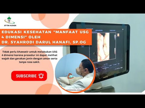 EDUKASI KESEHATAN "MANFAAT USG 4 DIMENSI" oleh dr. Syahrodi Darul Hanafi, Sp.OG