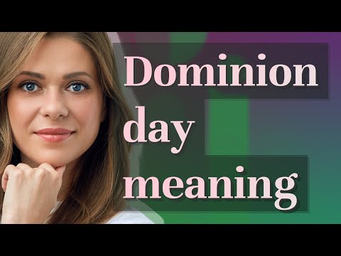 Dominion day | meaning of Dominion day