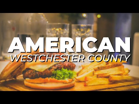 Most AUTHENTIC AMERICAN RESTAURANTS in Westchester County, New York