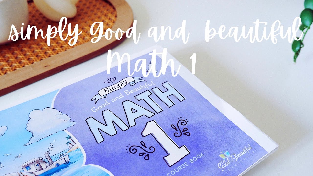 Simply Good and Beautiful Math 1 flip through (PDF version)