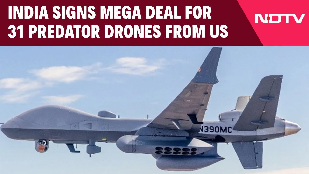 MQ9B Drones | India India Signs Mega Deal For 31 Predator Drones From US