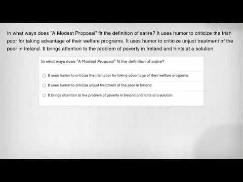 In what ways does "A Modest Proposal" fit the definition of satire? It uses humor to criticize the I