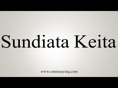 How To Say Sundiata Keita