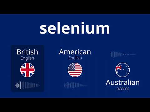 How to say the word Selenium in multiple accents