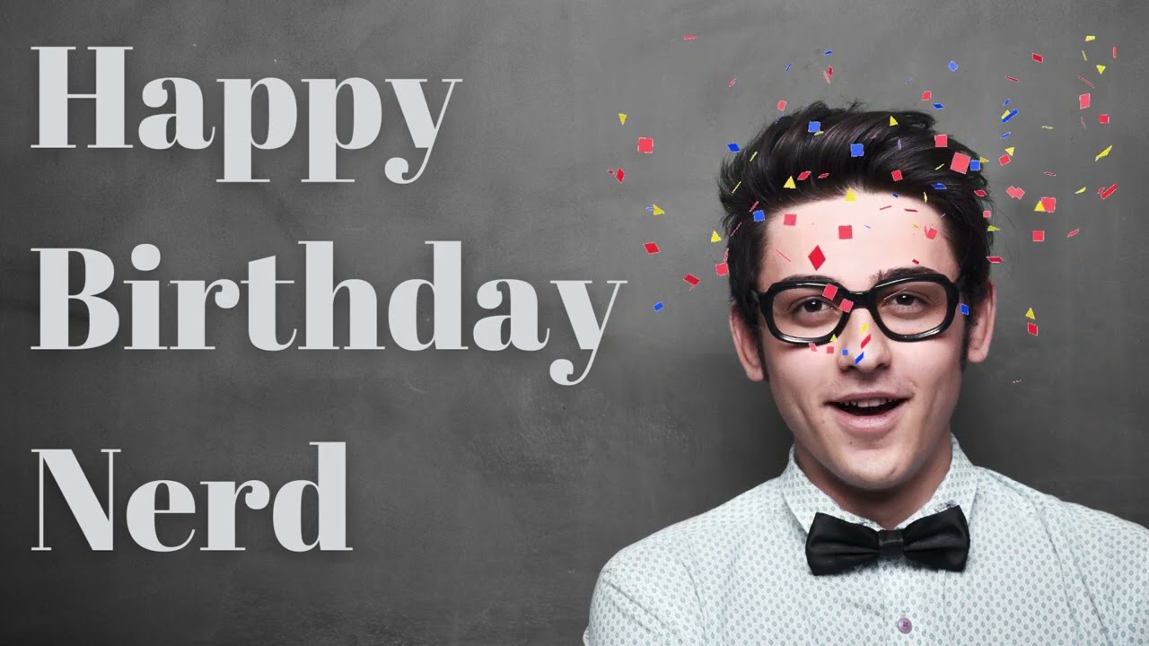 Happy Birthday Nerd (EDM Remix)