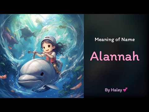 Meaning of girl name: Alannah - Name History, Origin and Popularity