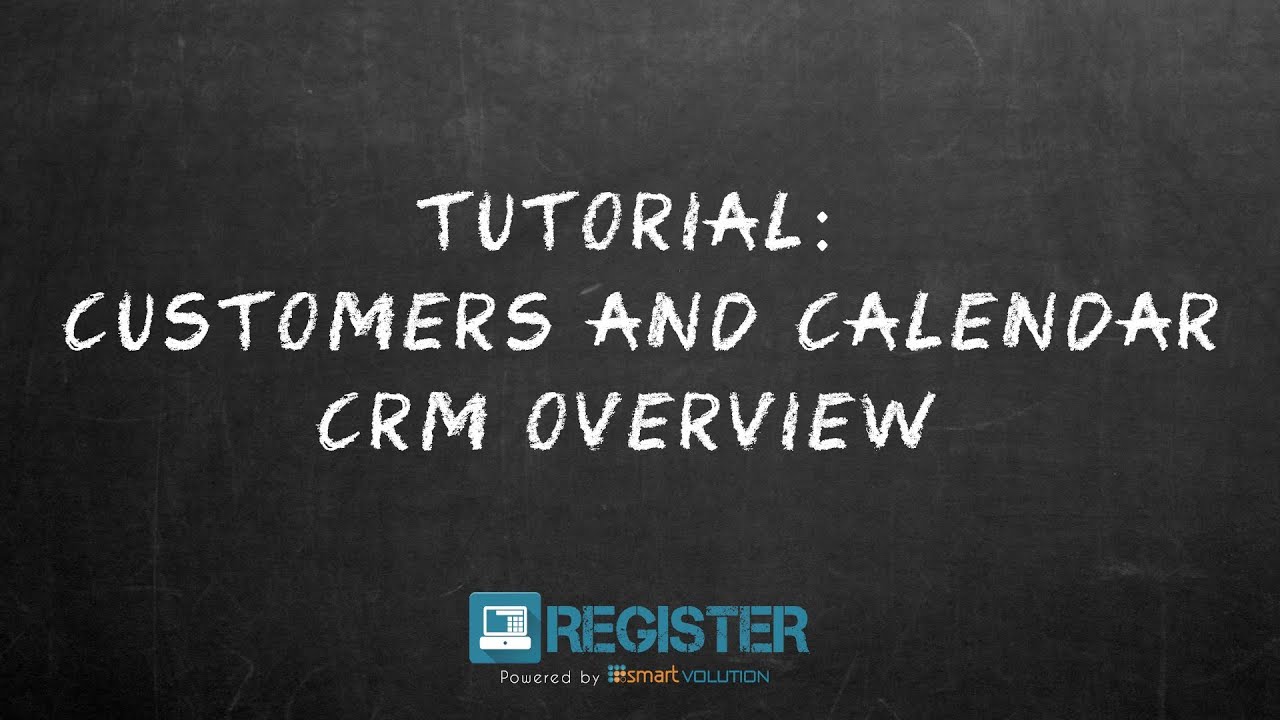 Register Tutorial #12 - Customers & Calendar CRM Overview