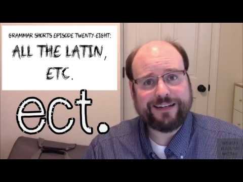Grammar Shorts: All the Latins, Etc.