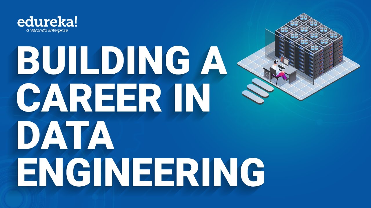 Building a Career in Data Engineering  | Data Engineer Roadmap | Edureka Live