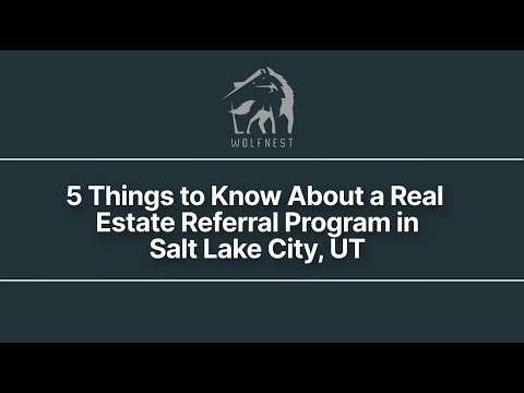 5 Things to Know About a Real Estate Referral Program in Salt Lake City, UT