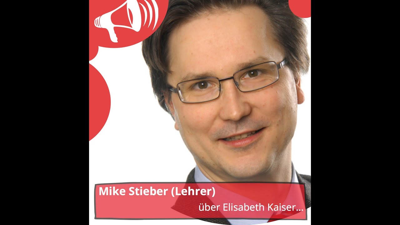 Mike Stieber über Elisabeth Kaiser