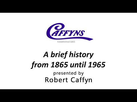 Caffyns - A brief history from 1865 until 1965 - presented by Robert Caffyn