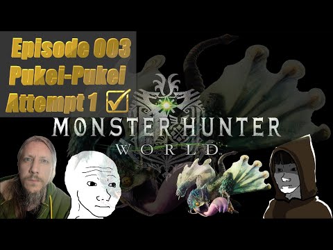 Pukei-Pukei - Monster Hunter World - Episode 003