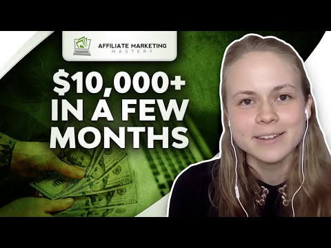 Affiliate Marketing Mastery: She Made $10,000+ After A Few Months Of Joining