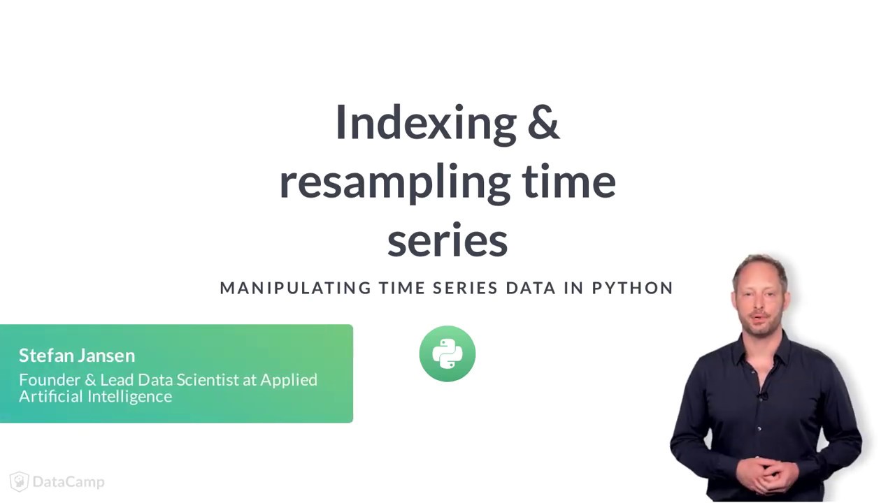 Python Tutorial: Indexing & resampling time series