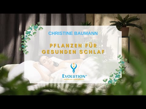 Pflanzen für einen gesunden Schlaf - Webinaraufzeichnung von Christine Baumann