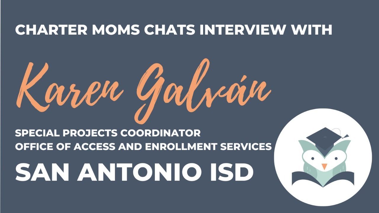 Charter Moms Chats — Enrollment At SAISD Choice Schools, With Karen Galván