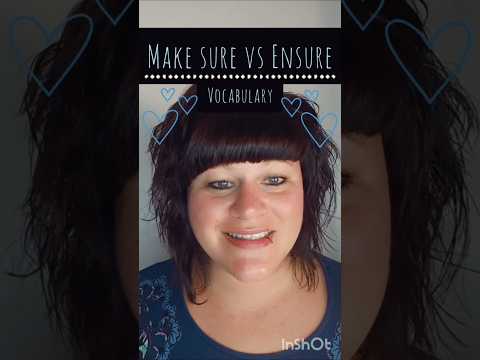 Vocabulary: Make sure vs Ensure