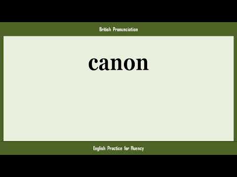 canon, How to Say or Pronounce CANON in American, British, Australian English