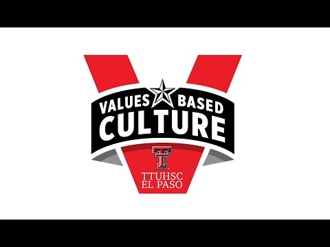 TTUHSC El Paso - Values-Based Culture