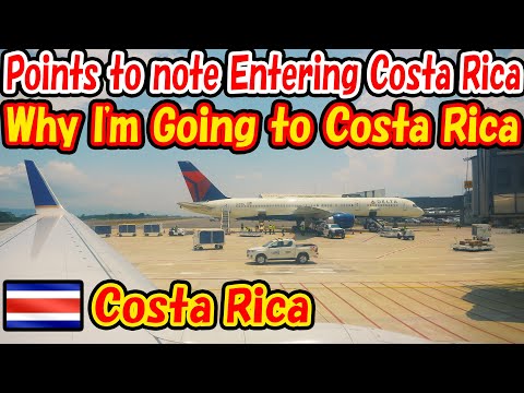 Points to note when entering Costa Rica in San Jose & why I go to Costa Rica. -Travel Log-