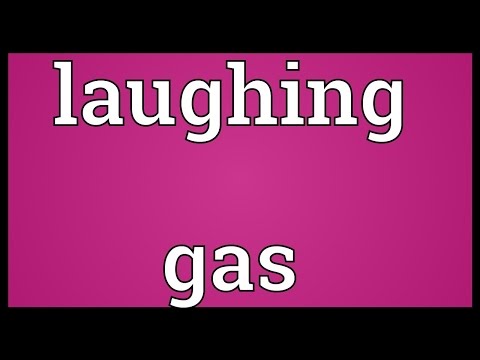 Laughing gas Meaning