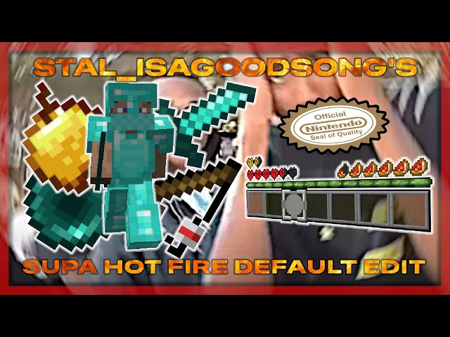Stal_IsAGoodSong's Supa Hot Fire Default Edit Minecraft Texture Pack