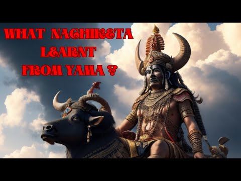 Nachiketa's Learning from Yama, # Kathopanishad.