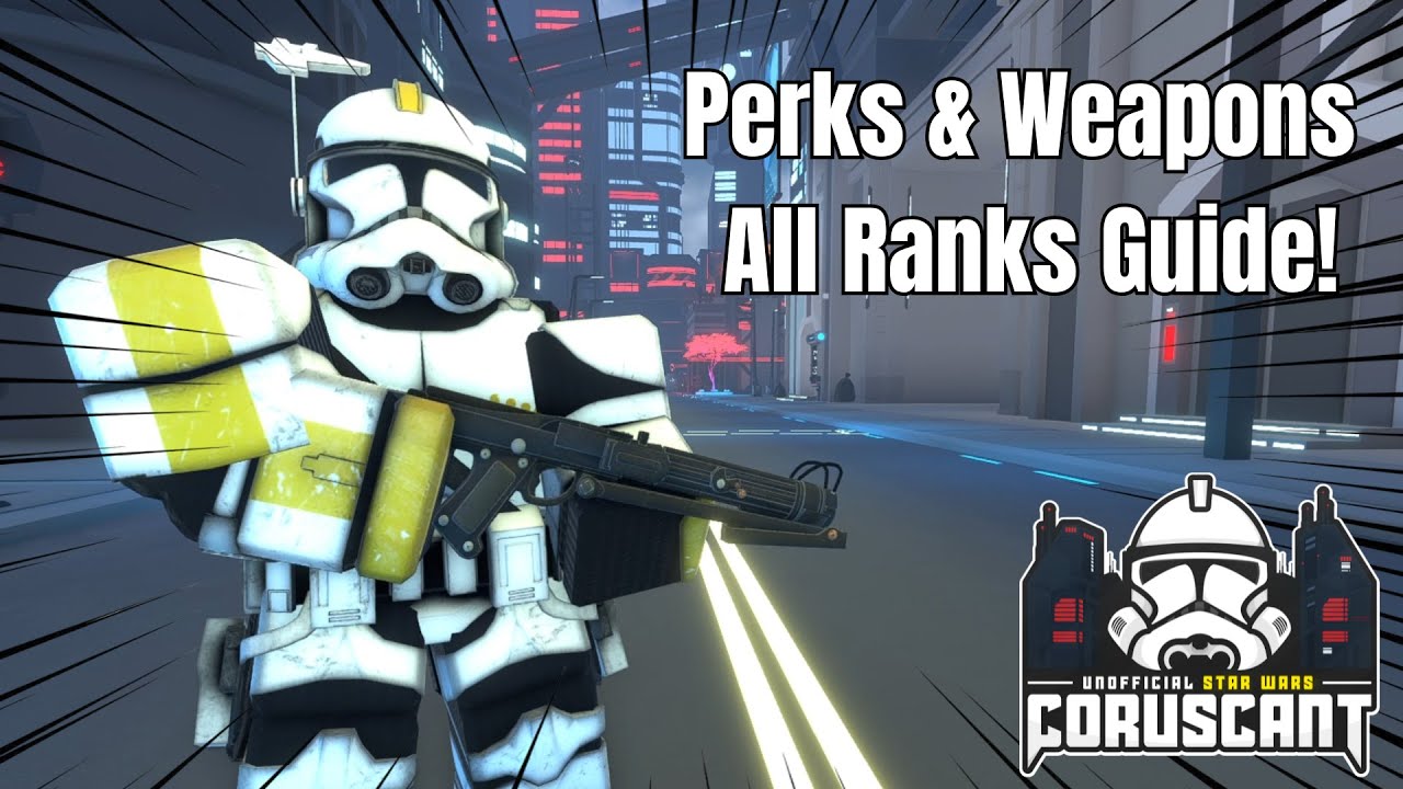 Star Wars Roleplay: Complete Perks & Weapons Guide for All Ranks