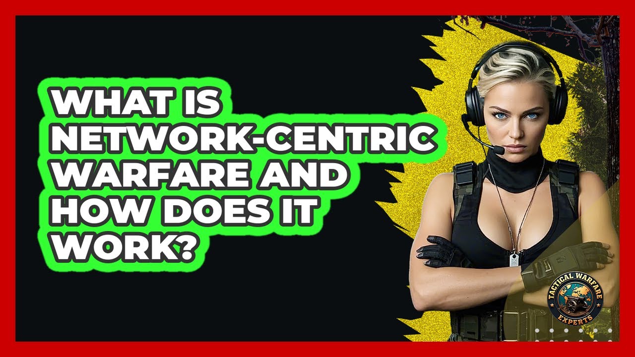 What Is Network-Centric Warfare And How Does It Work? - Tactical Warfare Experts