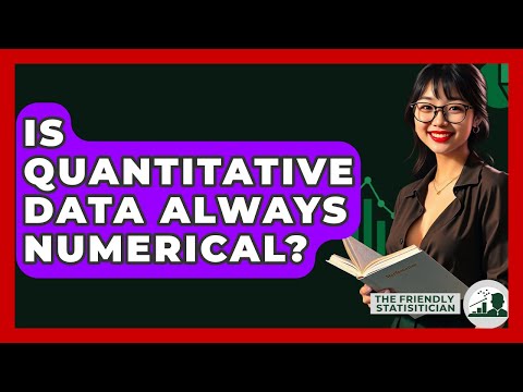 Is Quantitative Data Always Numerical? - The Friendly Statistician