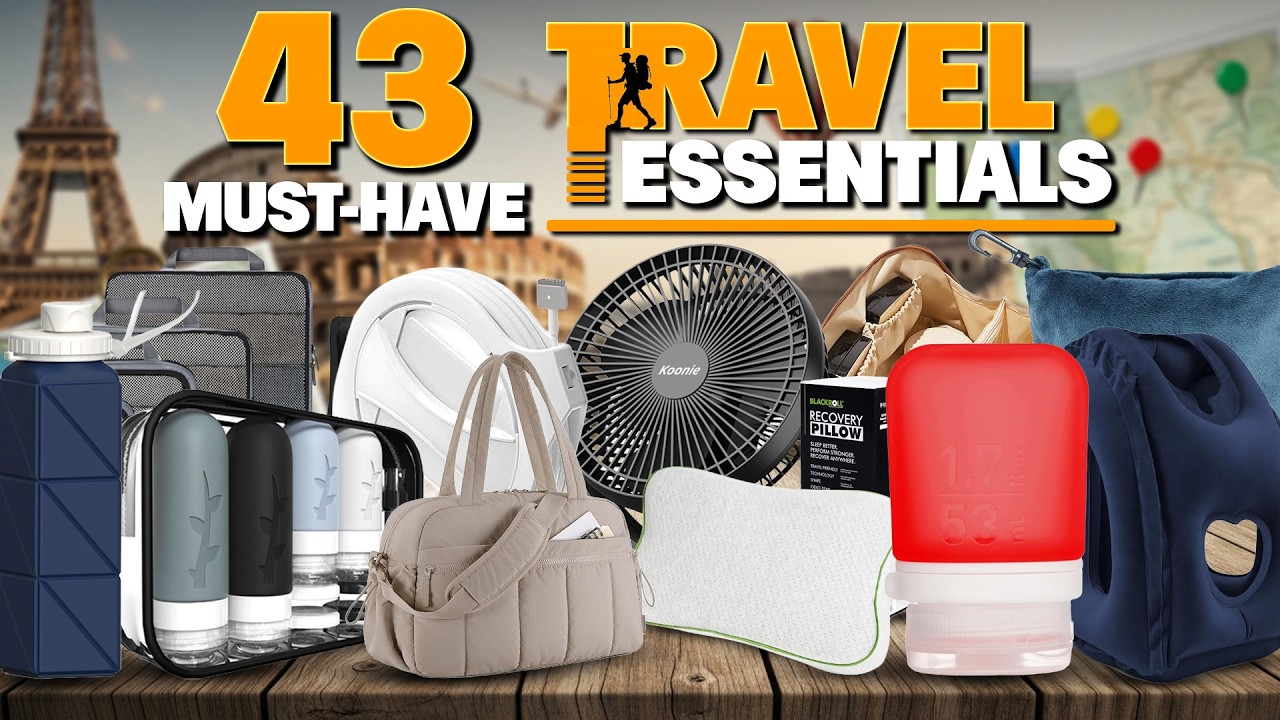 43 Must‑Have Travel Essentials Worth Buying and Packing for Next Trips