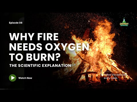 Why Fire Needs Oxygen? The Chemistry of Fire and Oxygen Explained! | Chamdzy Episode 06