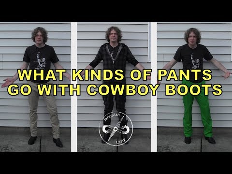 What Kinds of Pants Go With Cowboy Boots