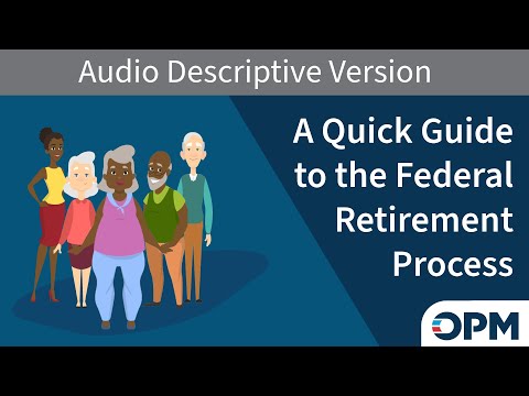 A Quick Guide to the Federal Retirement Process (Audio Description)